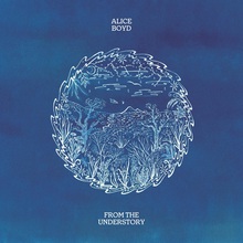 Alice Boyd - From The Understory Mp3 Album Download